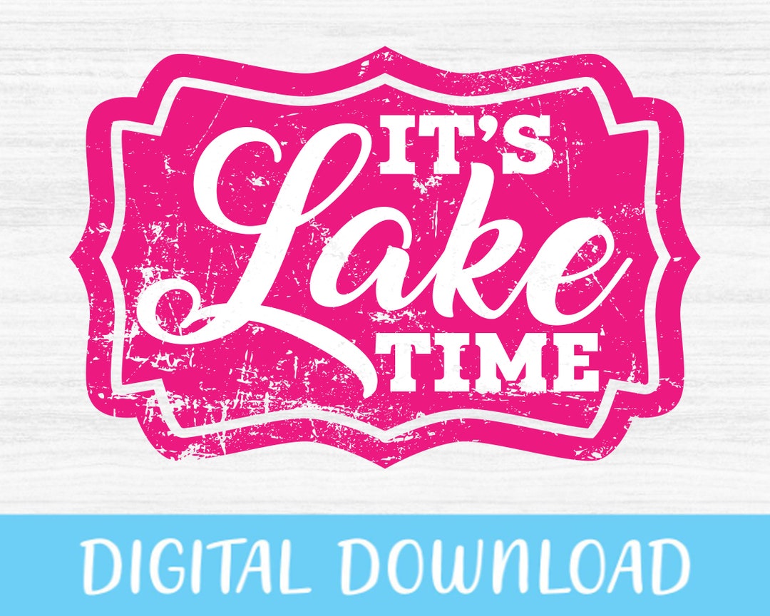 It's Lake Time Png Lake Time Svg It's Lake Time Svg Lake Trip Svg Lake ...