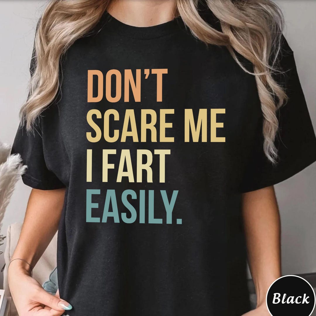 Don't Scare Me I Fart Easily Svg, Funny Adult Humor Png, Sarcastic ...