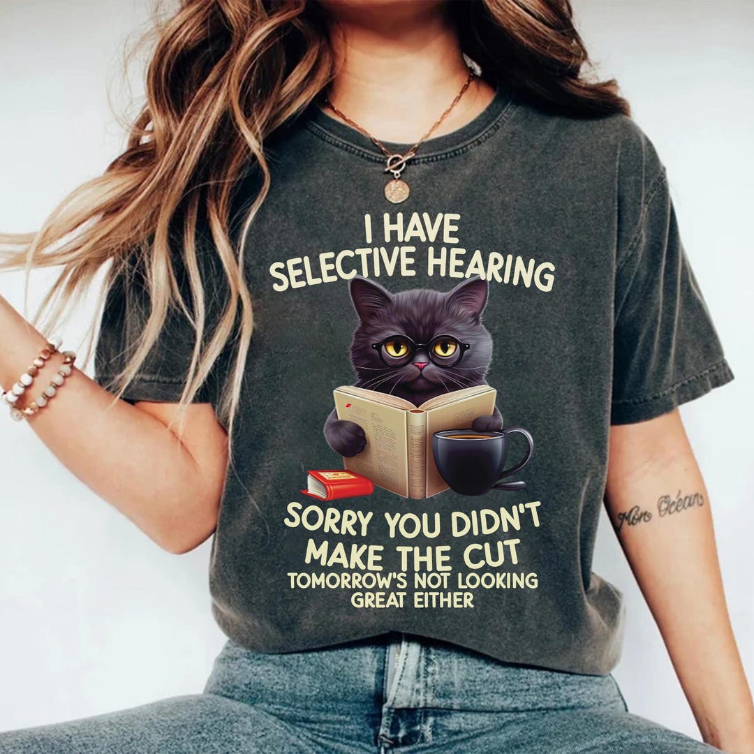 I Have Selective Hearing Svg, Funny Cat Sayings Svg, Cat Meme Shirt ...