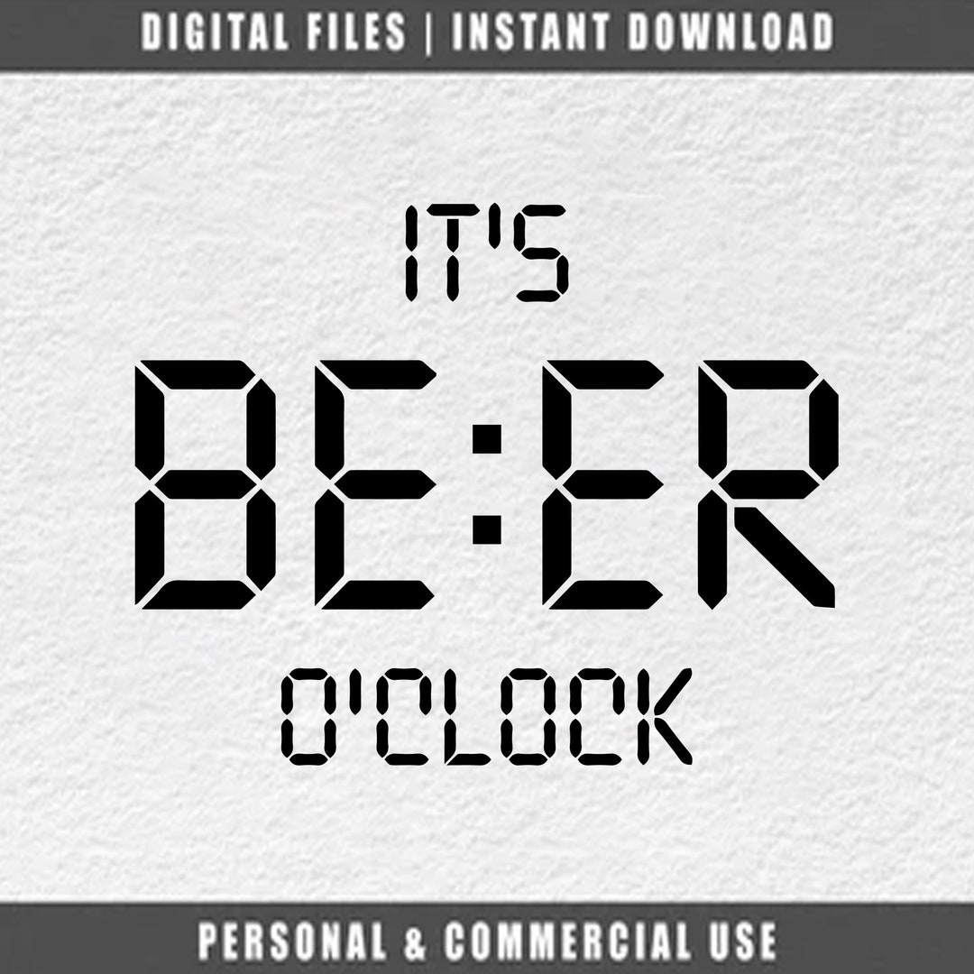 It's Beer O'clock Svg Beer Quote Svg Beer Shirt Svg - Etsy
