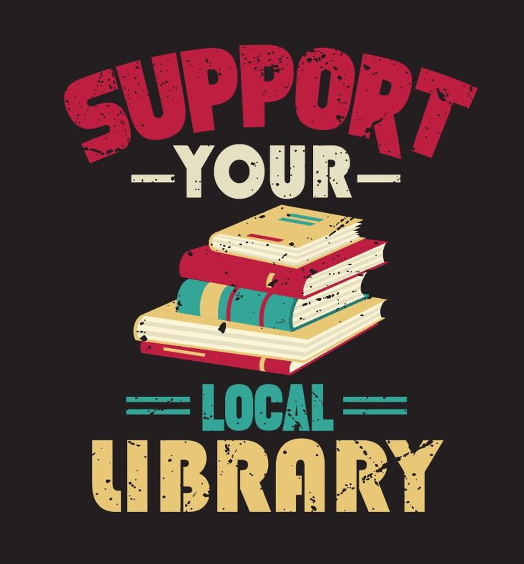 Support Your Local Library Svg Book Lover Svg Local Library - Etsy