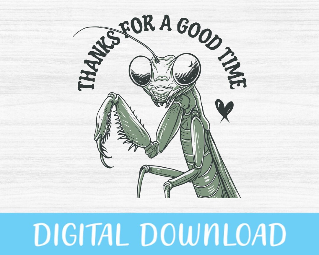 Praying Mantis Svg, Thanks for a Good Time Svg, Cute Insect Shirt, Dark ...
