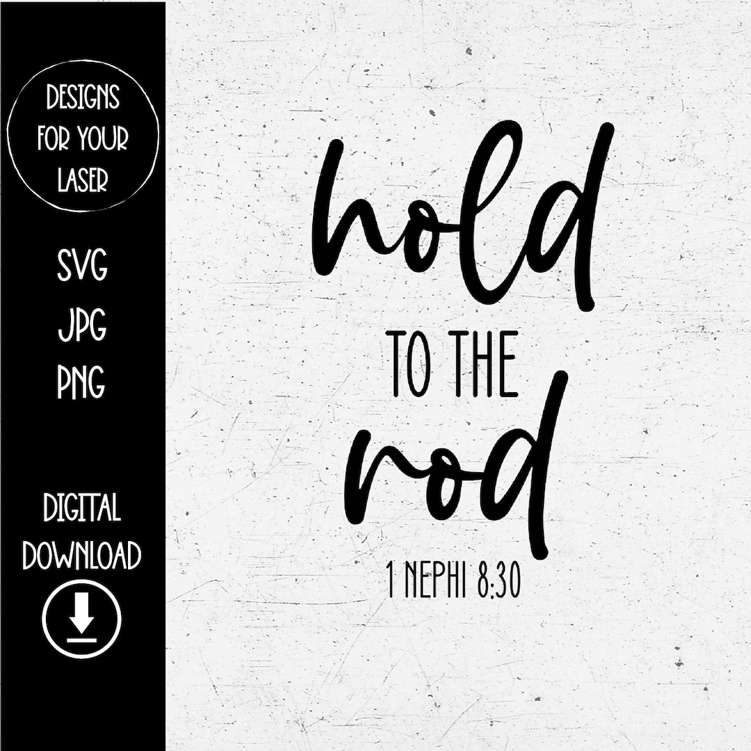 Hold to the Rod Svg, Digital File, Primary, Jesus Christ, Youth, Book ...