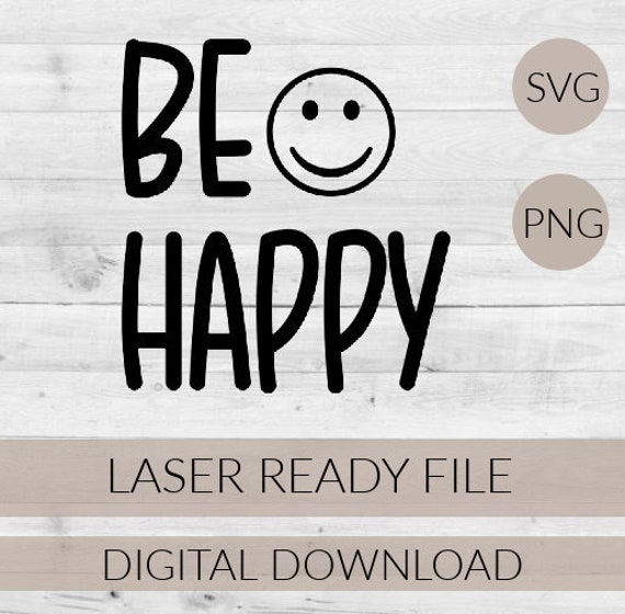 Be Happy/digital Download/cut File/ Svg/smiley | Etsy