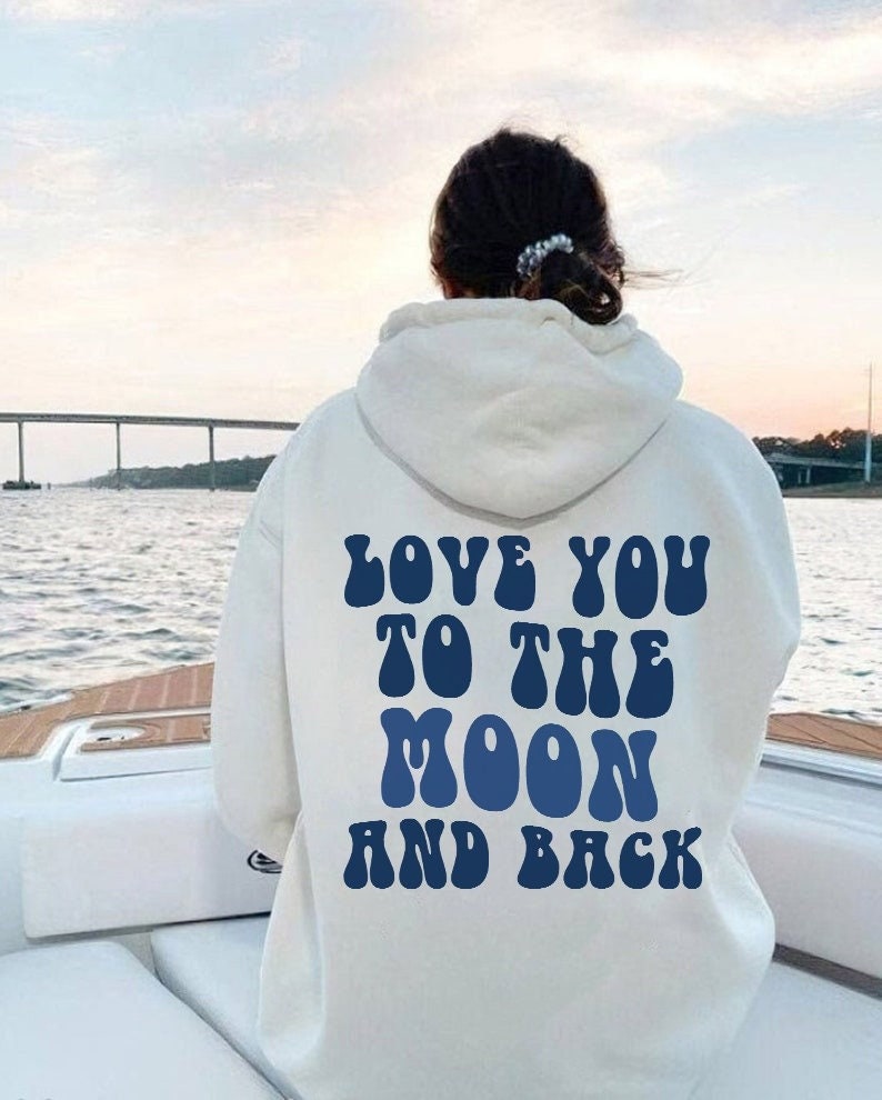 Love You to the Moon and Back Hoodie VSCO Hoodie Positivity - Etsy