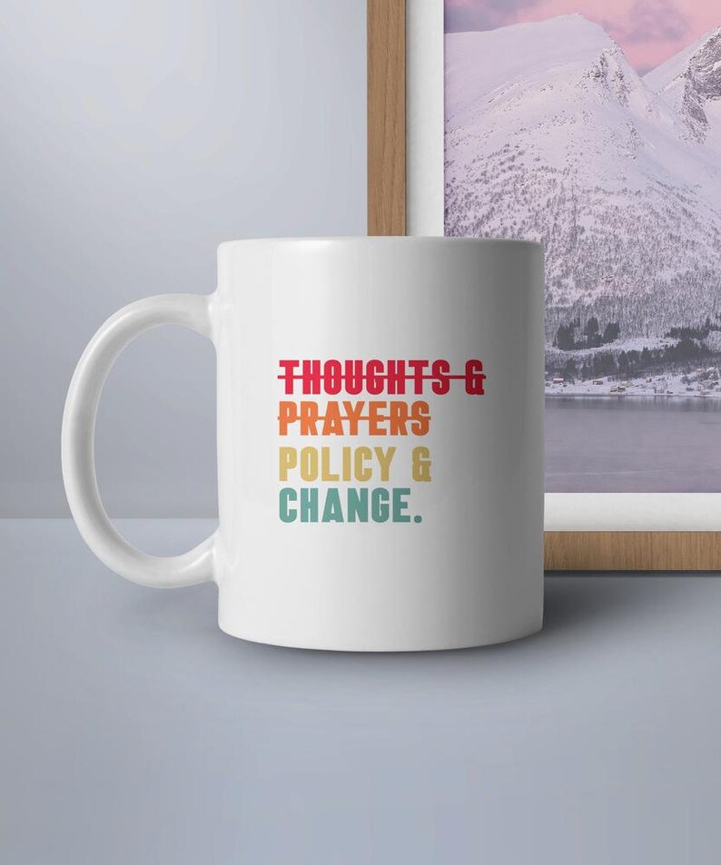 Activism T Shirt Designs, Thoughts and Prayers Policy and Change PNG ...