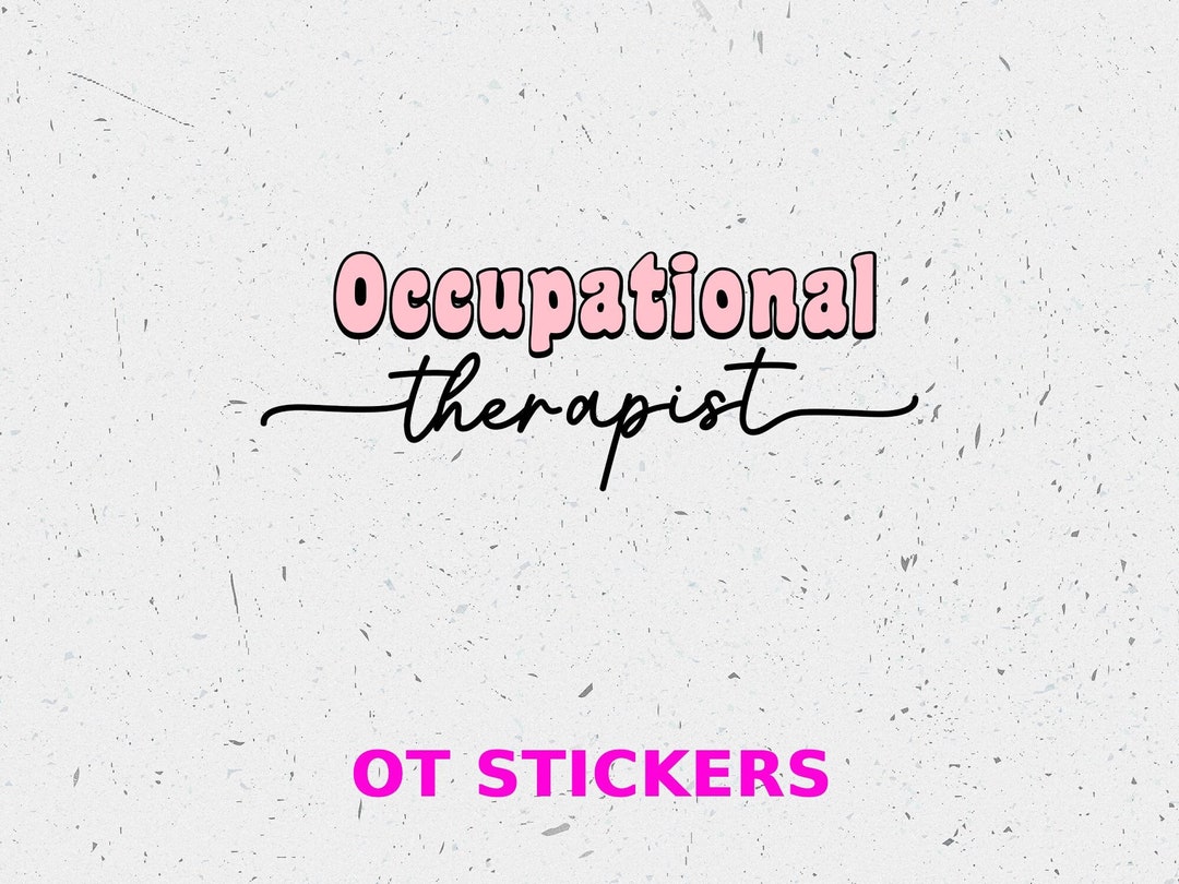 Occupational Therapist Sticker, OT Therapy Office Decor, Health ...