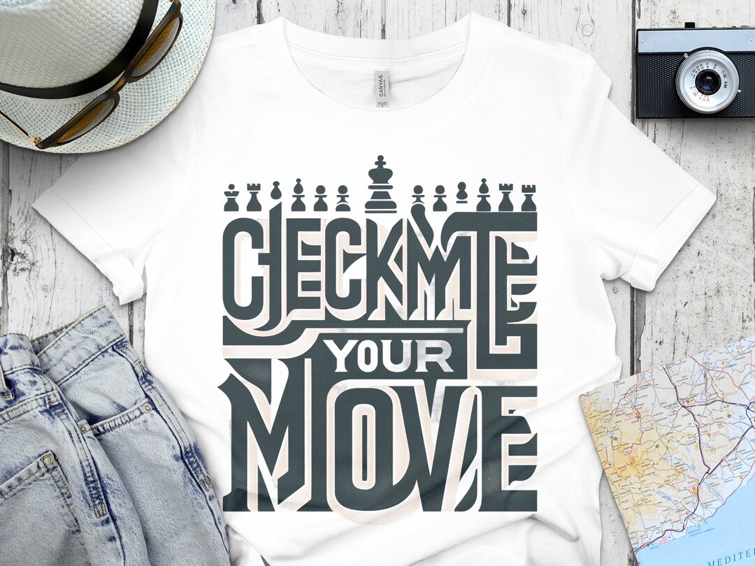 Chess Graphic Tee, Checkmate Your Move T-shirt, Chess Player Gift ...