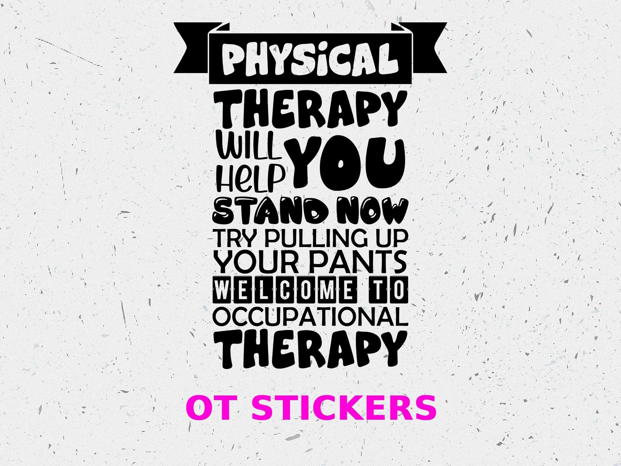 Occupational Therapy Sticker, Physical Therapy Humor, Vinyl Decal for ...