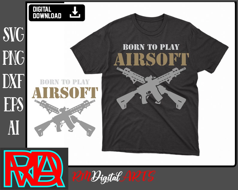 Born to Play Airsoft, Shooting Svg, Tactical Svg, Airsoft Svg Airsoft ...