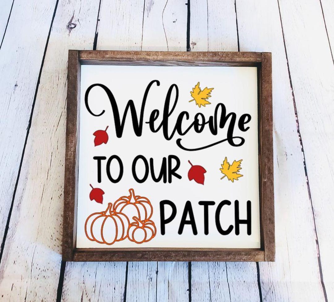 Welcome to Our Patch | Wood Signs | Autumn Wood Signs | Fall Decor ...