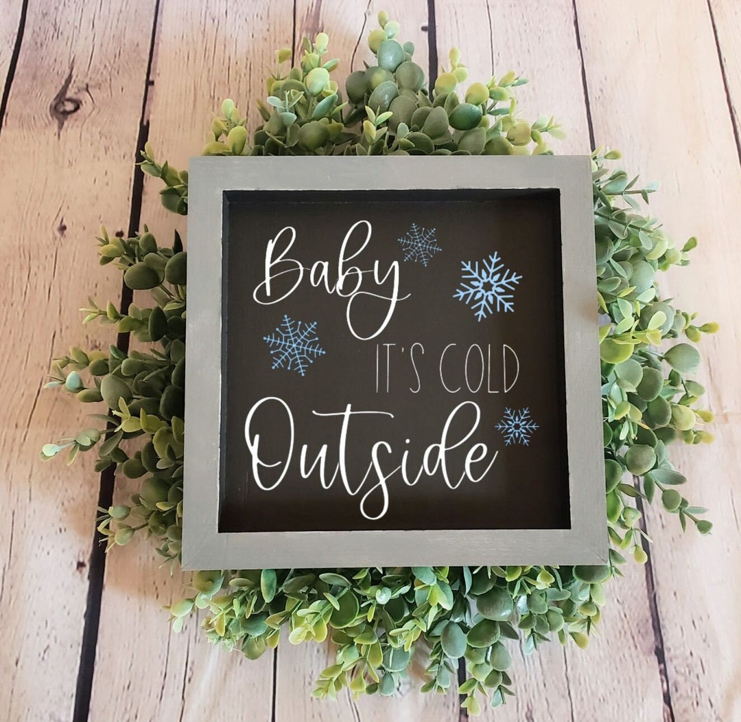 Baby It's Cold Outside | Winter Wood Sign | Snowflake Wood Sign | Small ...