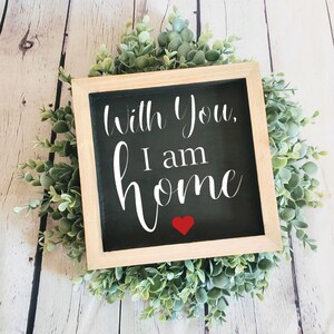 With You I Am Home | Small Wood Sign | Shelf Sign | Accent Sign | Love ...