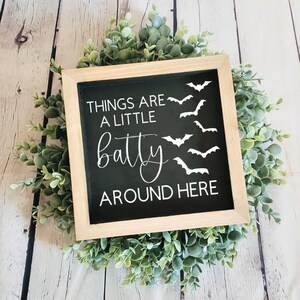 Things Are a Little Batty Around Here | Halloween Wood Signs ...