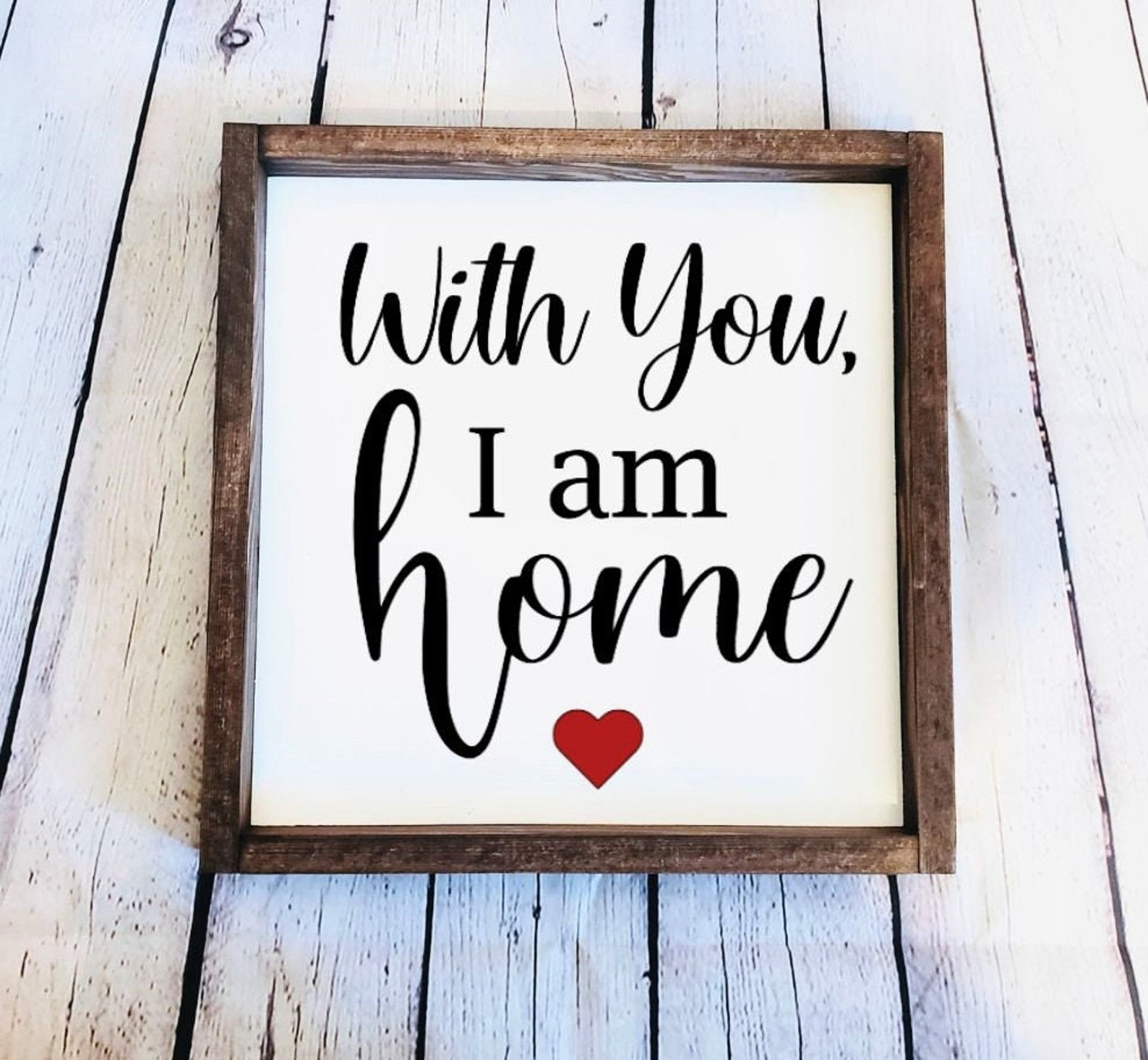 With You I Am Home | Small Wood Sign | Shelf Sign | Accent Sign | Love ...