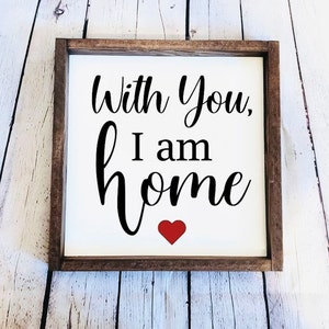 With You I Am Home | Small Wood Sign | Shelf Sign | Accent Sign | Love ...