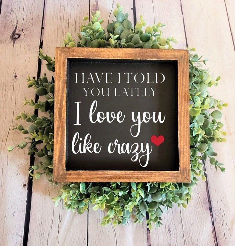 Have I Told You Lately | Small Wood Signs | Shelf Signs | Accent Signs ...