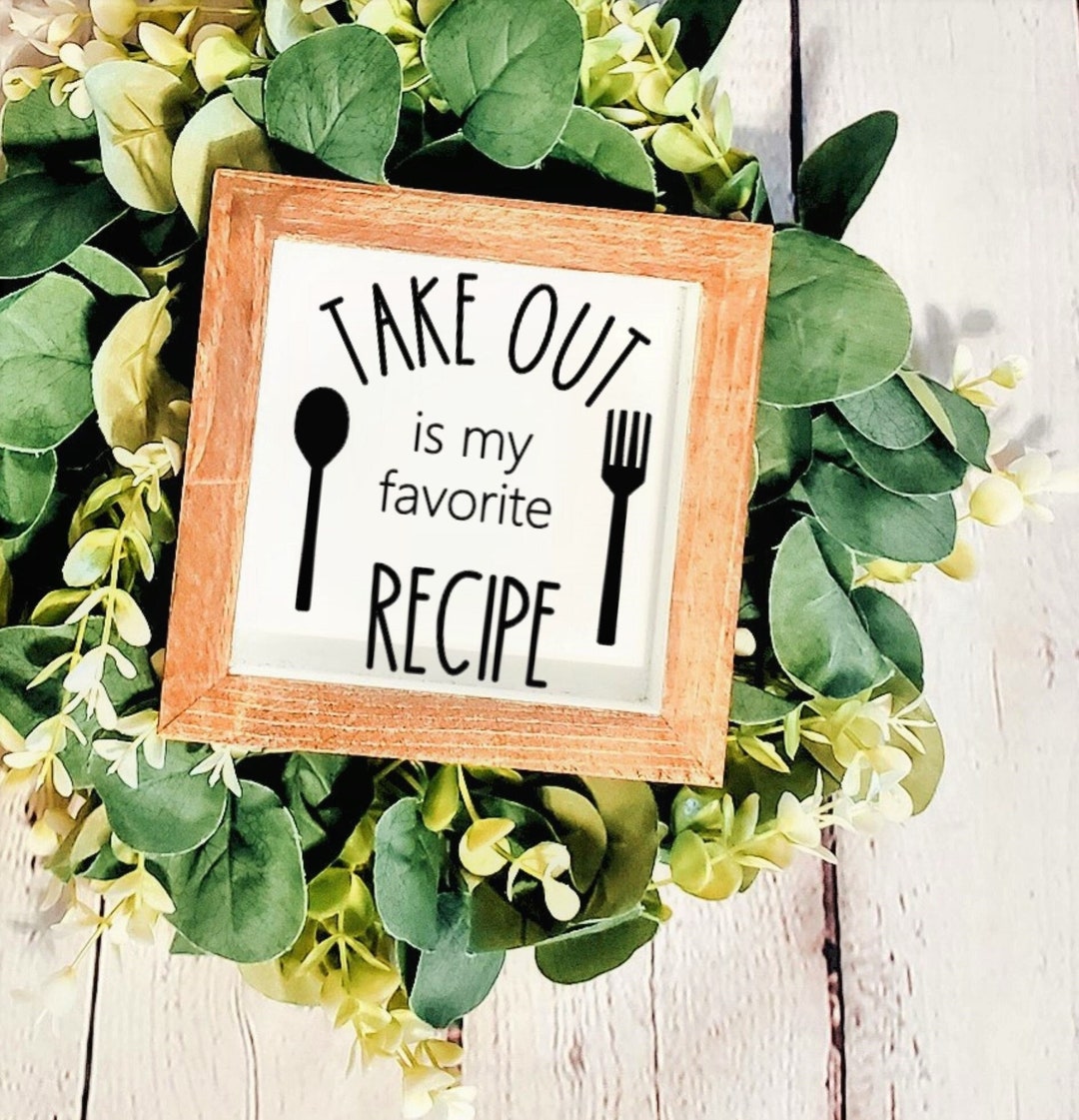 Take Out is My Favorite Recipe | Funny Kitchen Signs | Kitchen Wood ...
