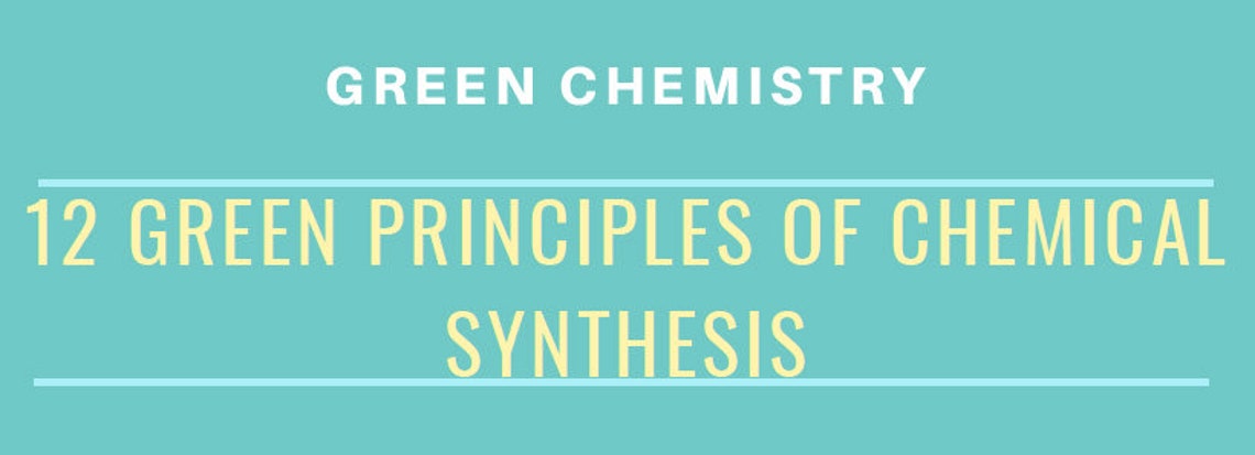 12 Principles of Green Chemistry Infographic | Etsy
