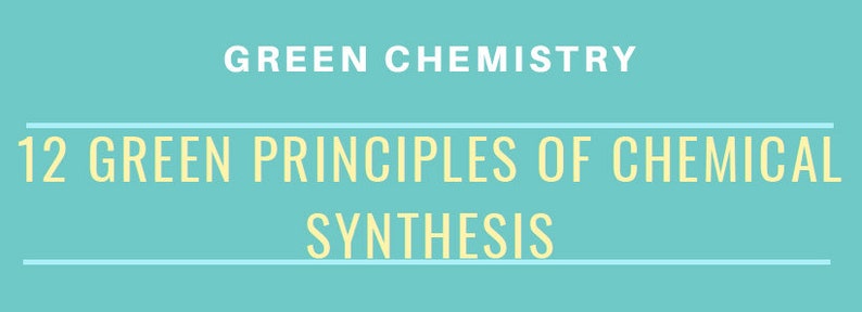 12 Principles of Green Chemistry Infographic | Etsy