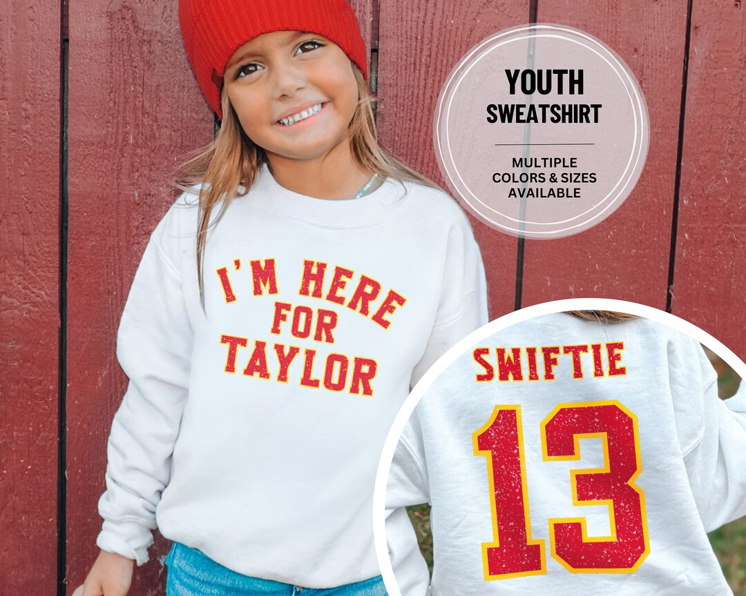 YOUTH I'm Here for Taylor Swiftie Sweatshirt, Kids Kelce Swiftie 13 ...
