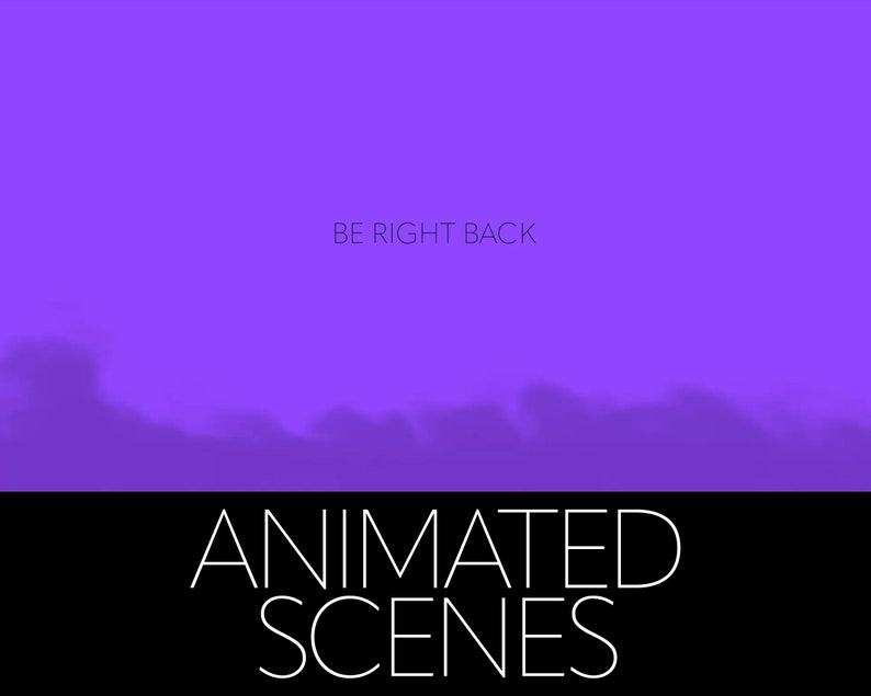 Smoke Animated Scenes, BRB, Be Right Back, Starting Ending Soon, Just ...