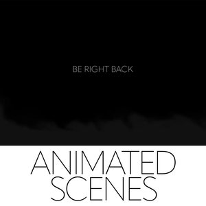 Smoke Animated Scenes, BRB, Be Right Back, Starting Ending Soon, Just ...