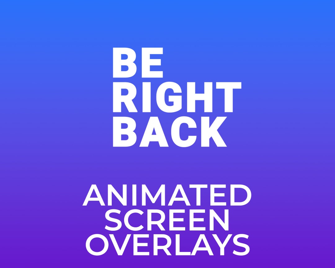 Clean Animated Scene Overlays for Twitch Streams, Be Right Back Scene ...