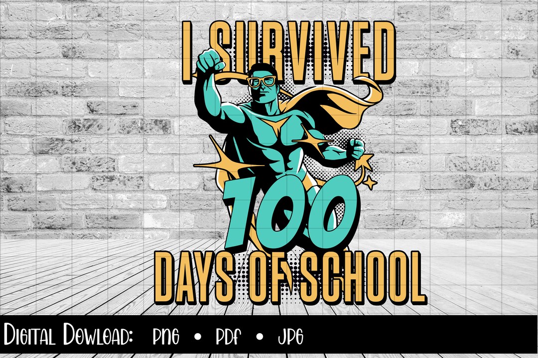 I Survived 100 First Days of School, Superhero T-shirt Design for 100th ...