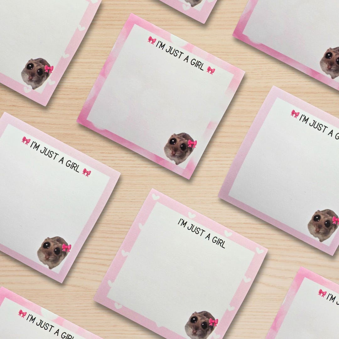 Sad Hamster I'm Just a Girl Variety of Sticky Notes, Sad Hamster Meme ...