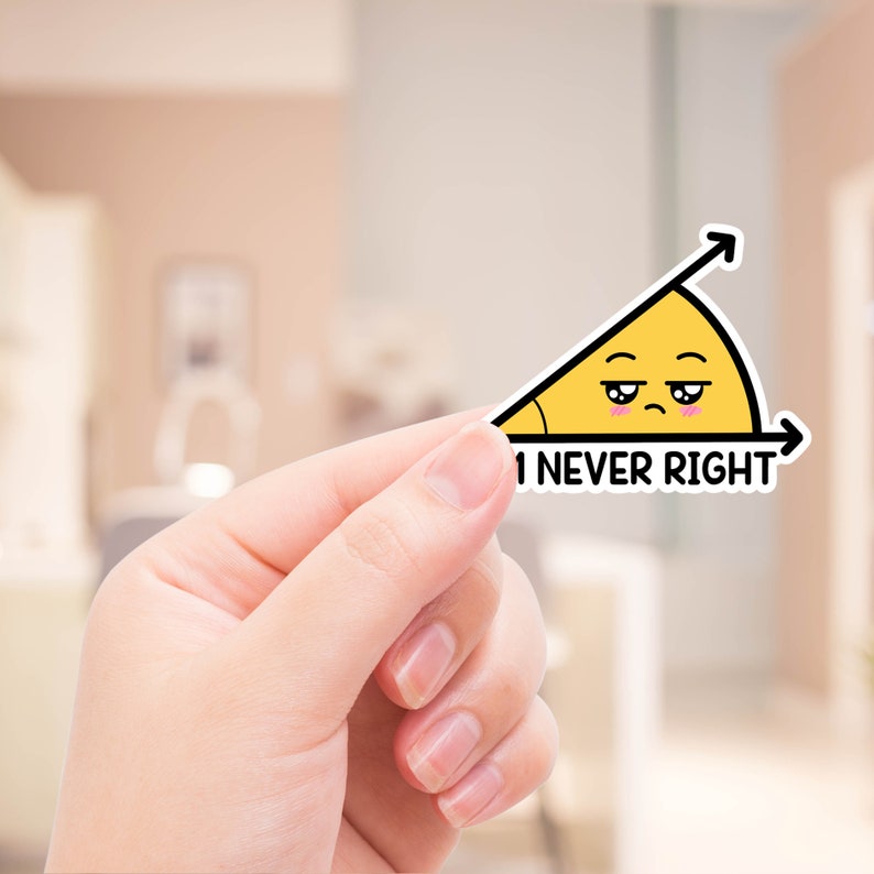 Acute Angle I'm Never Right in Matte or Glossy Finish - Etsy