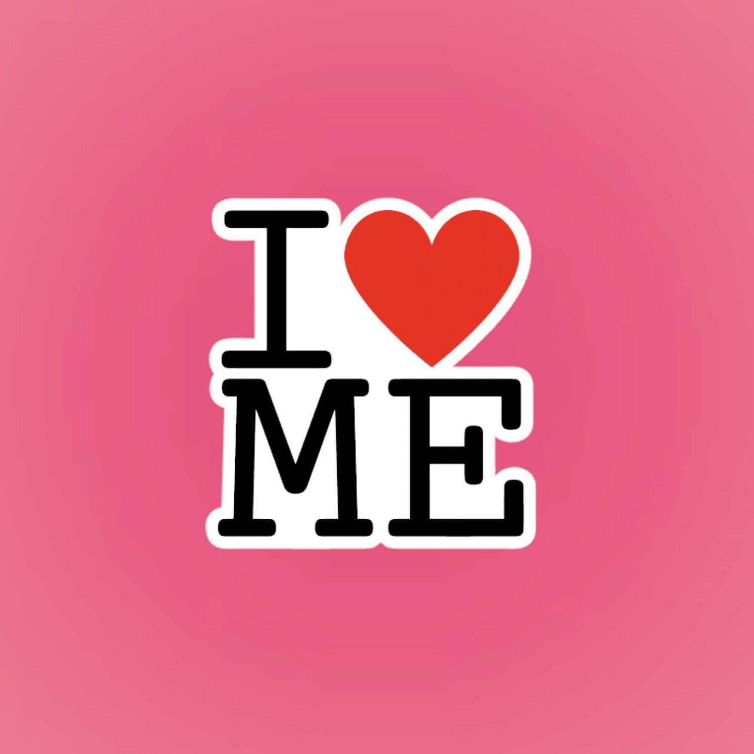 I Love Me Myself And I Wallpaper
