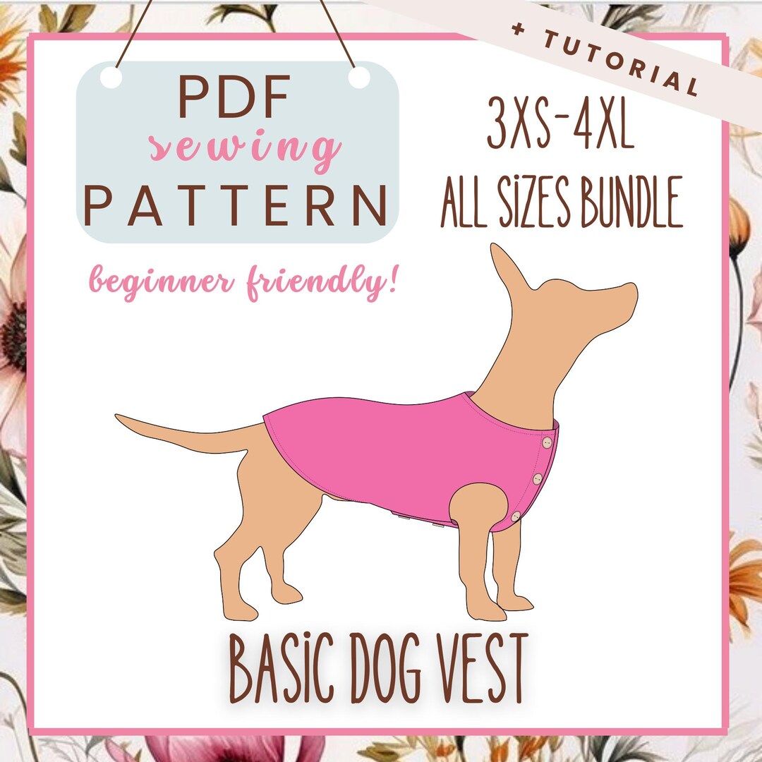Dog Vest Sewing Pattern: Beginner Friendly, Sizes 3XS-4XL (PDF Pattern ...