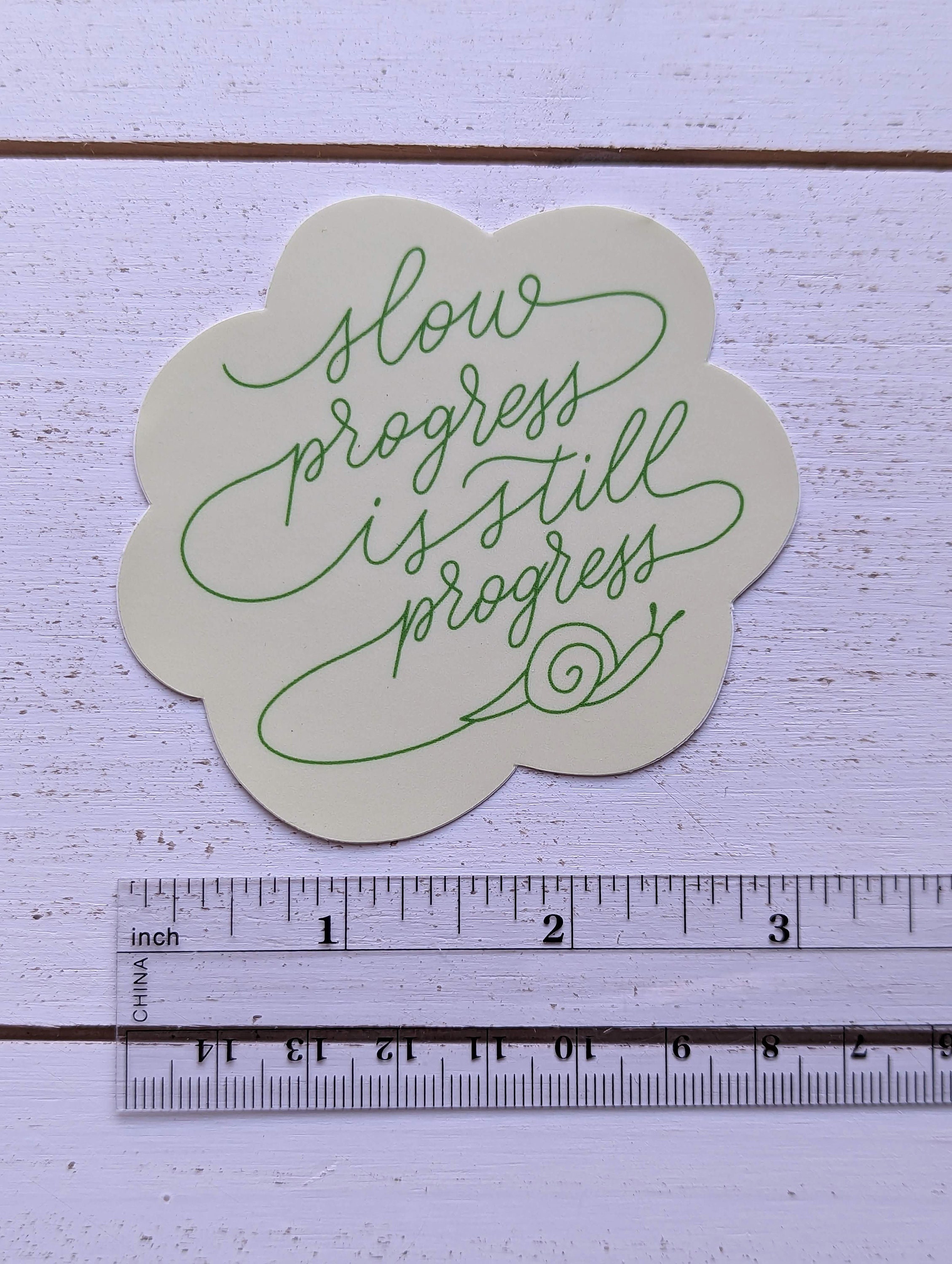 Slow Progress is Still Progress Sticker Vinyl Waterproof 3x3 - Etsy