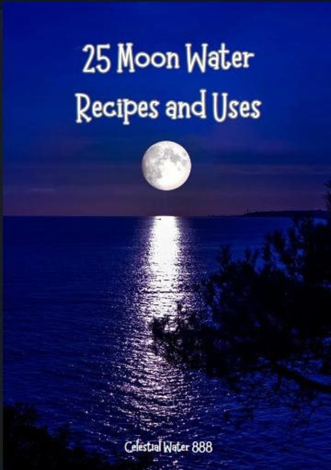 Moon Water Recipe Book: 25 Magical Moon Rituals & Spiritual Self-care Recipes for Wellness - Etsy