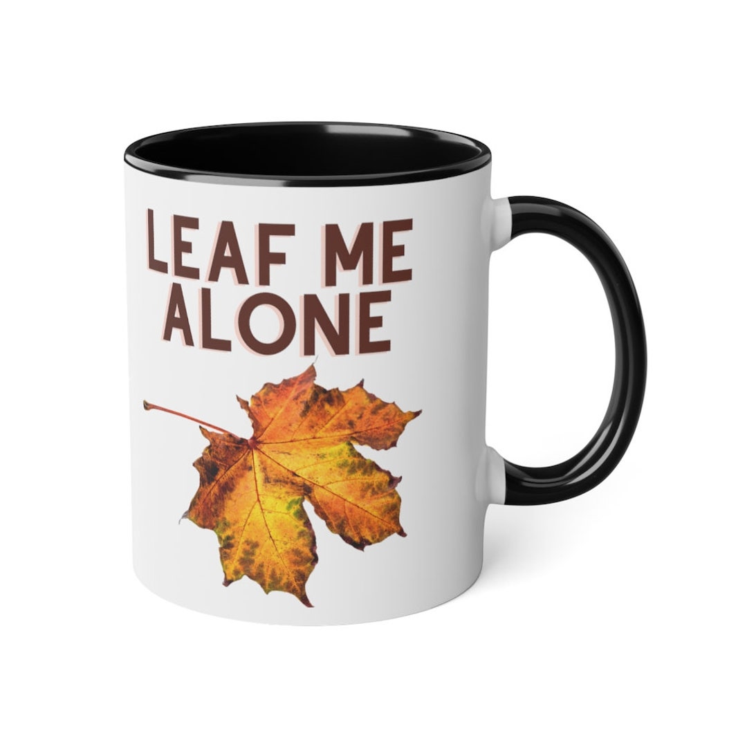 Fall Leaf Coffee Mug, Autumn Coffee Mug, Funny Leaf Mug, Funny Autumn ...