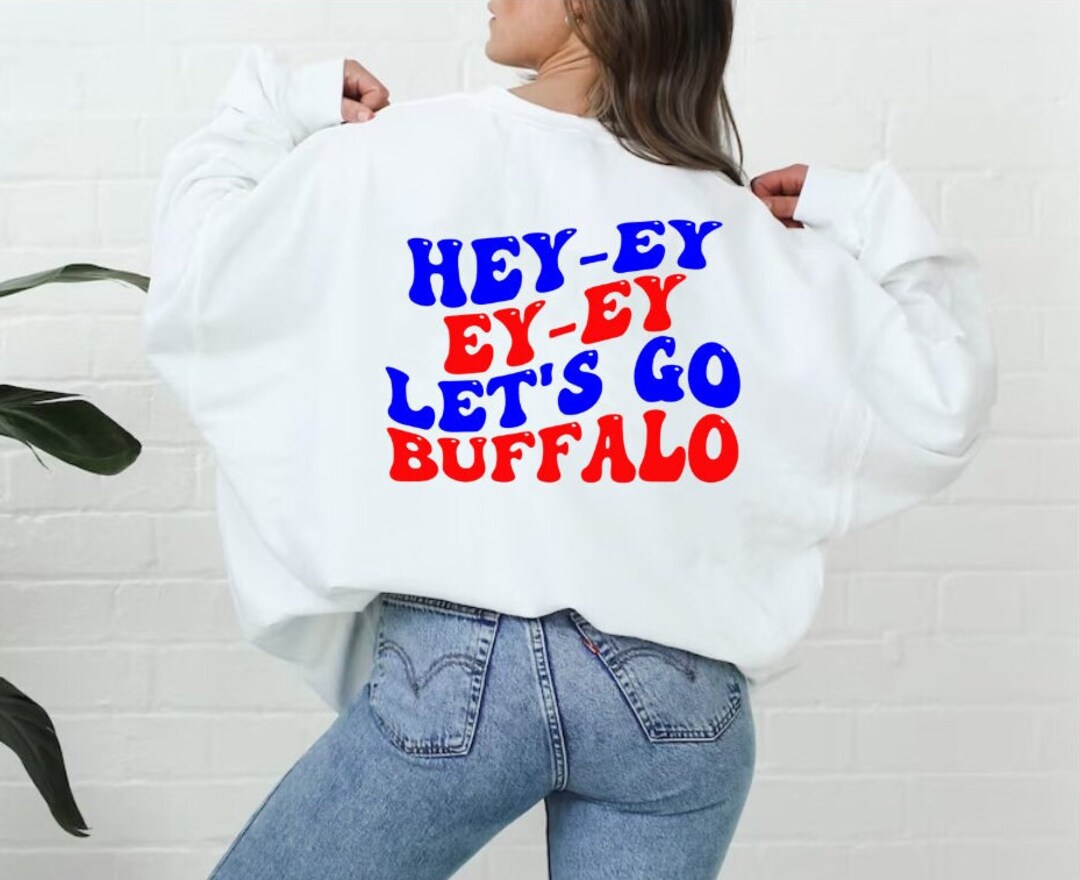 Buffalo Hey-ey-ey Sweatshirt, Crewneck, Unisex, Buffalo Bills, Double ...