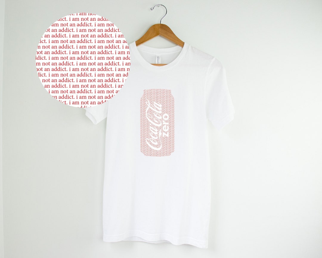 Coke Zero i Am Not an Addict Unisex T-shirt Coke Zero T-shirt Coke Zero ...