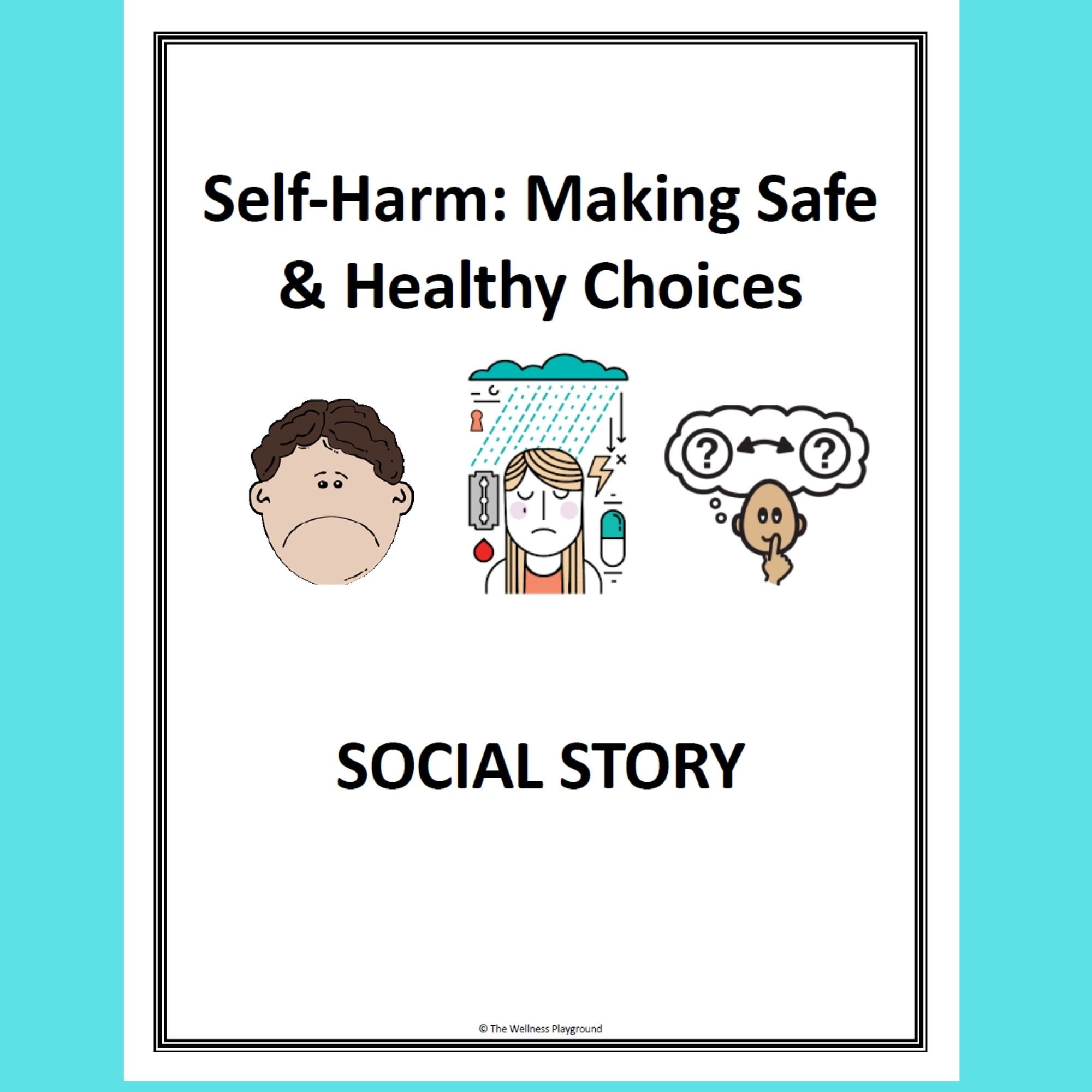 Social Story: Self-harm Making Safe & Healthy Choices Digital Social ...