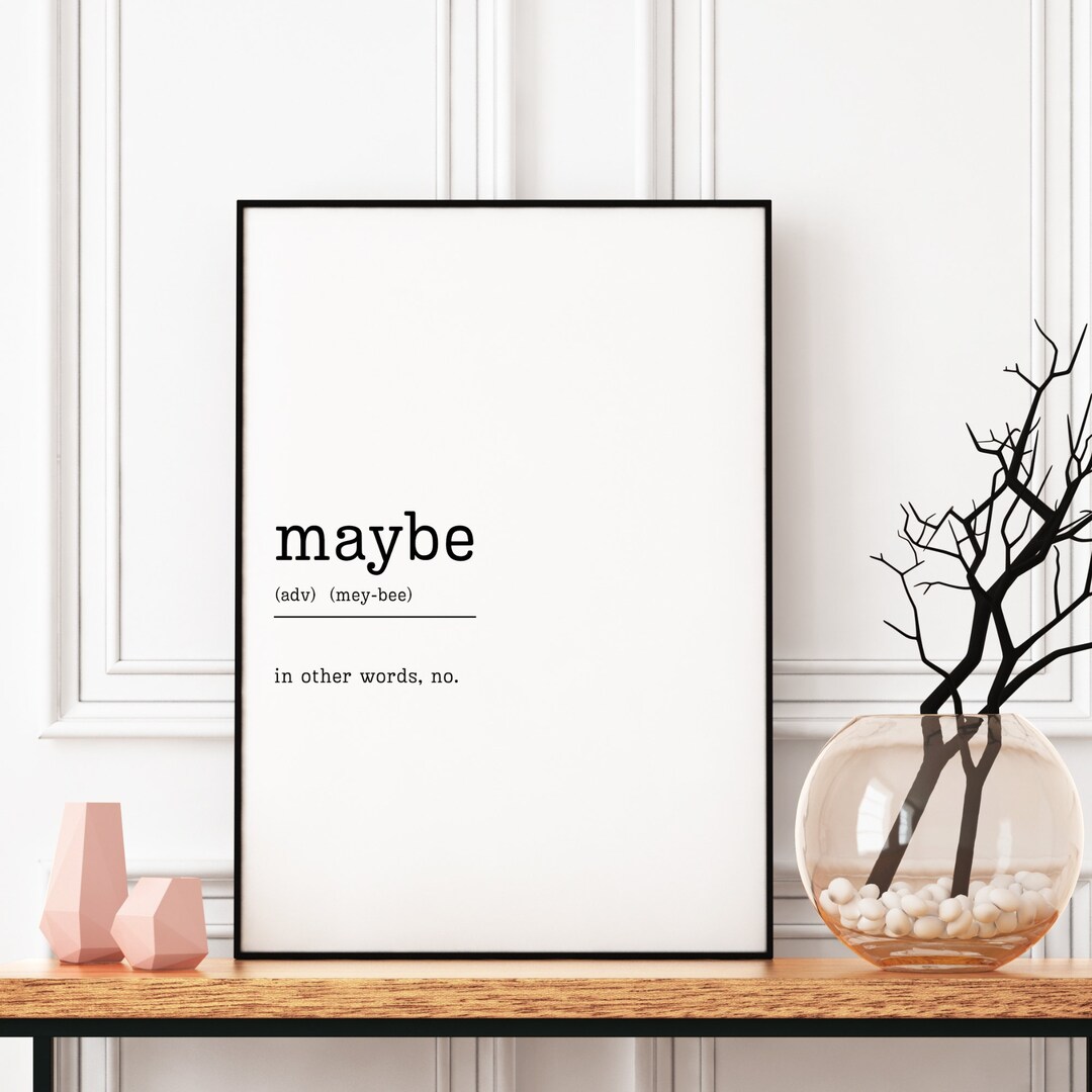 Maybe Definition Print Printable Wall Art Maybe Dictionary Definition ...