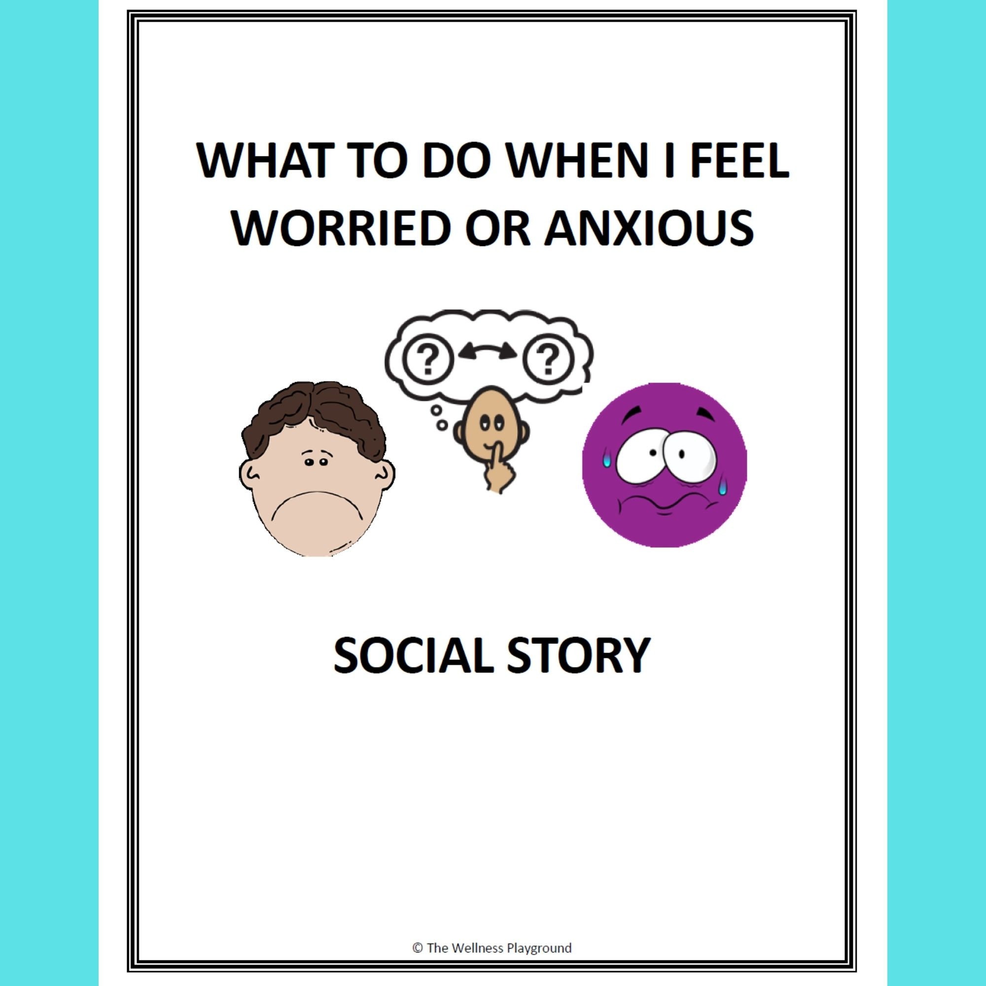 Social Story: What to Do When I Feel Worried or Anxious | Anxiety ...