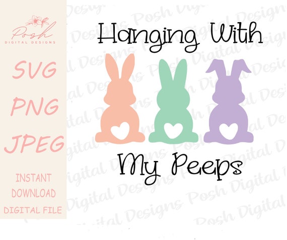 Hanging With My Peeps Easter Svg Peep JPG Cute Peeps Bunny | Etsy