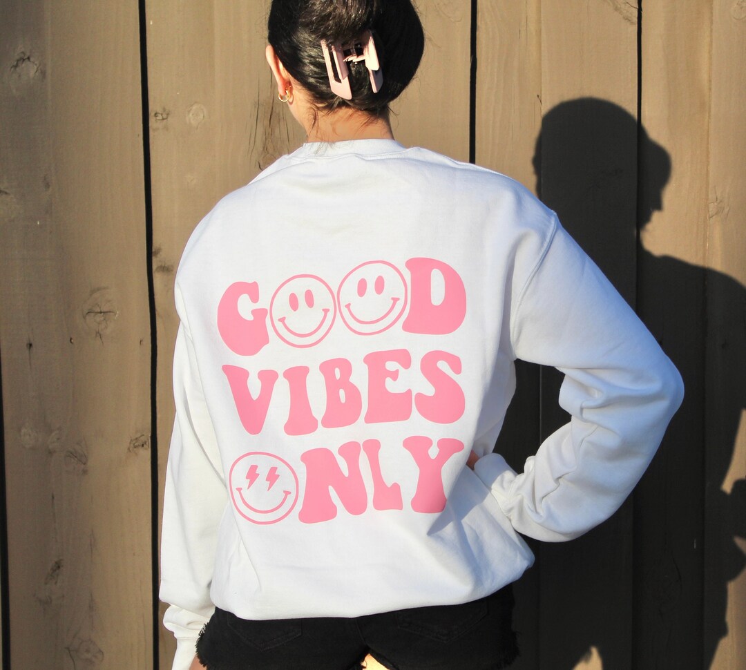 Good Vibes Only Sweatshirt - Etsy