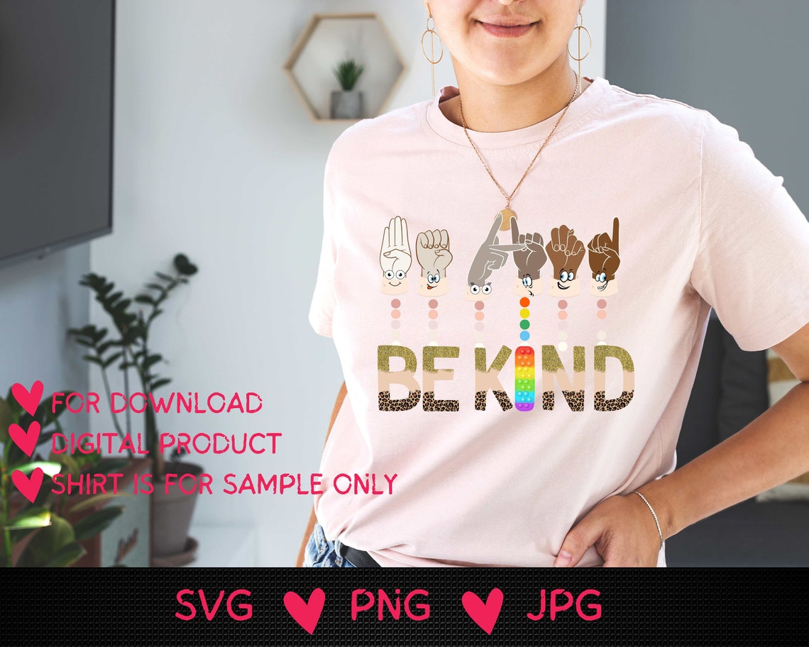 Sign Language Be Kind Svg Printable Kindness in Sign Language Print ...