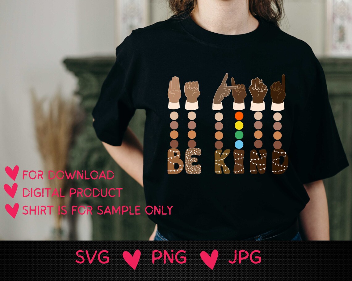 Be Kind in Sign Language Svg Printable Kindness in Sign Language Print ...