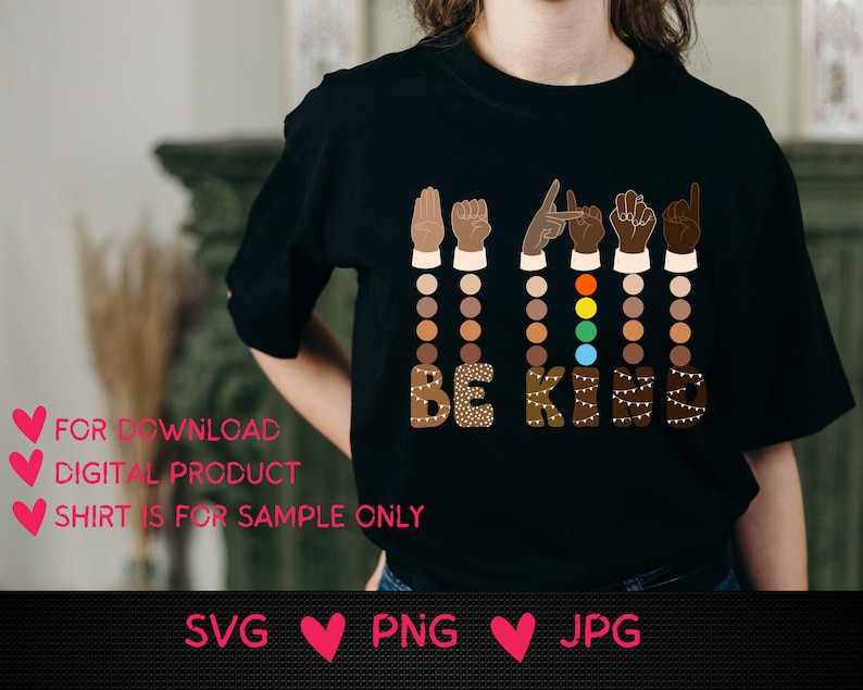 Be Kind in Sign Language Svg Printable Kindness in Sign Language Print ...