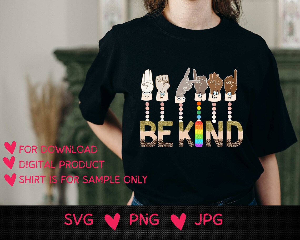 Sign Language Be Kind Svg Printable Kindness in Sign Language Print ...