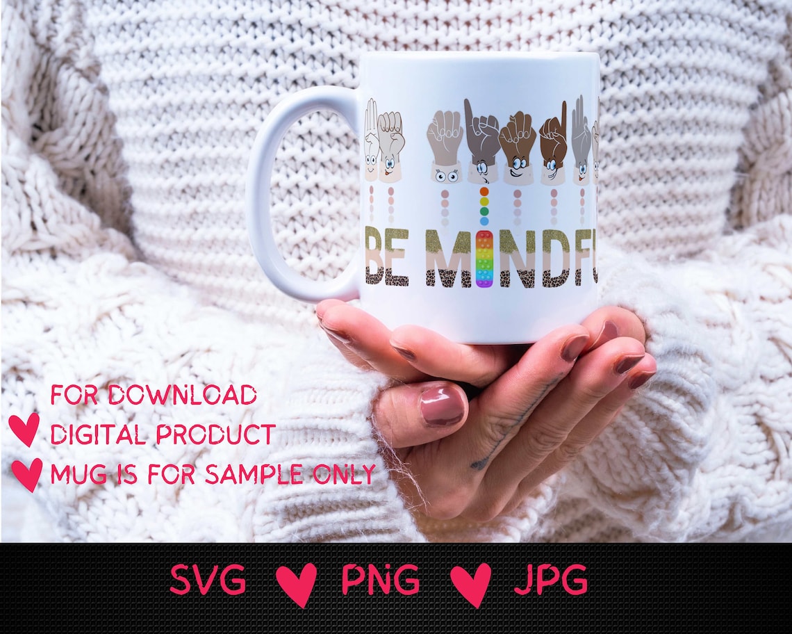Sign Language Be Mindful Svg Printable Mindfulness in Sign Language ...