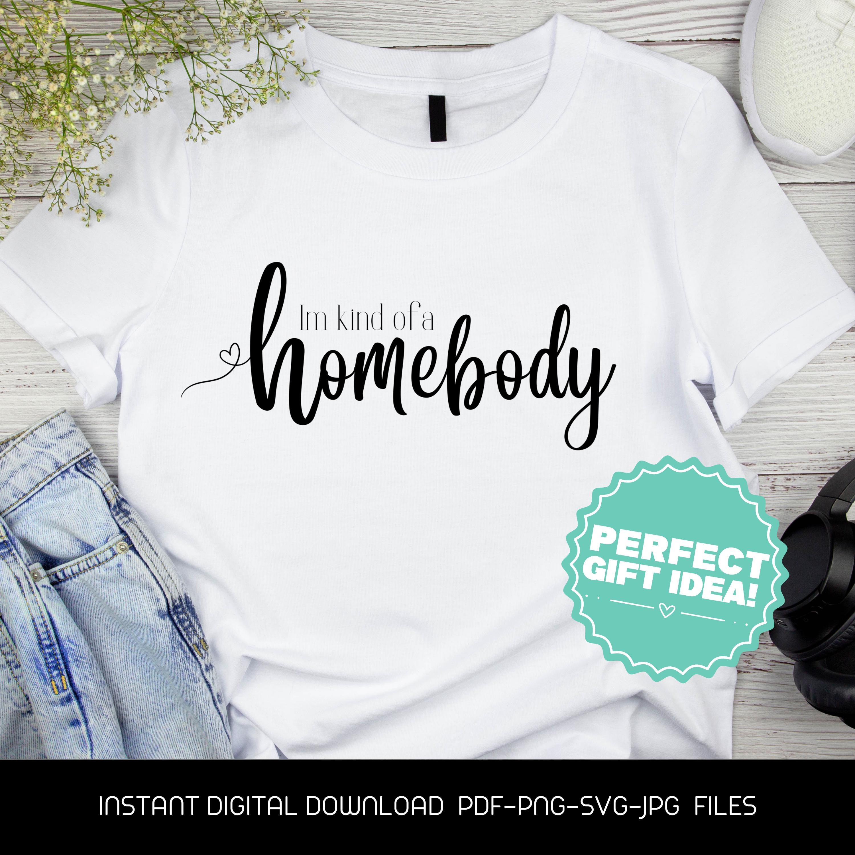 Homebody, Svg, Png, Pdf, Im Kind of a Homebody, Cosy Sweatshirt ...