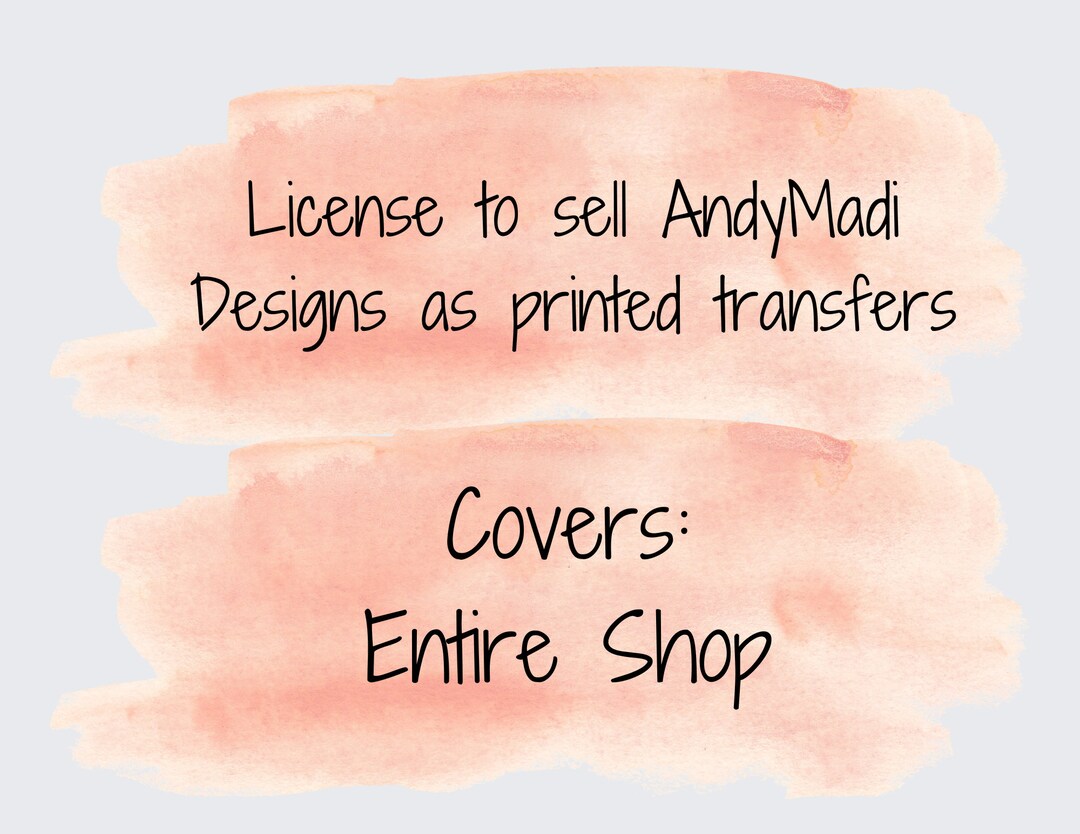 License to Sell Andy Madi Designs as Printed Transfer - Entire Shop - Etsy